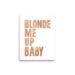 Blonde Me up Baby Poster Hairdresser Poster Beauty Clinic Decor Hair ...