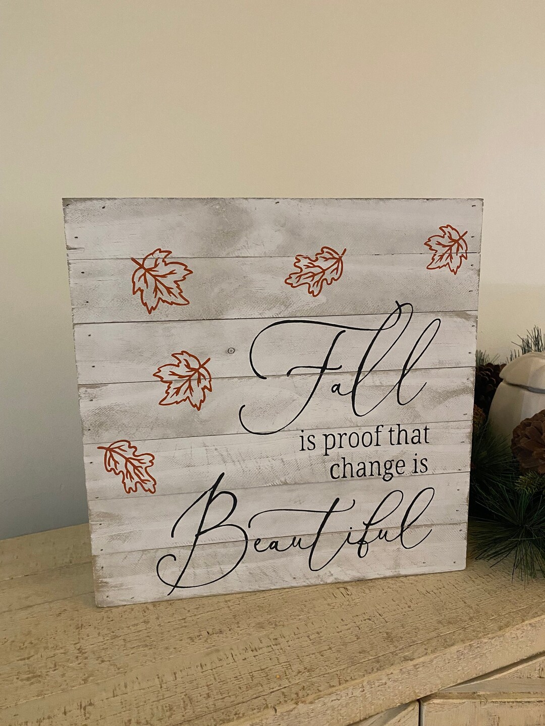 Fall Decor "fall is Proof That Change is Beautiful" Fall Sign Rustic ...