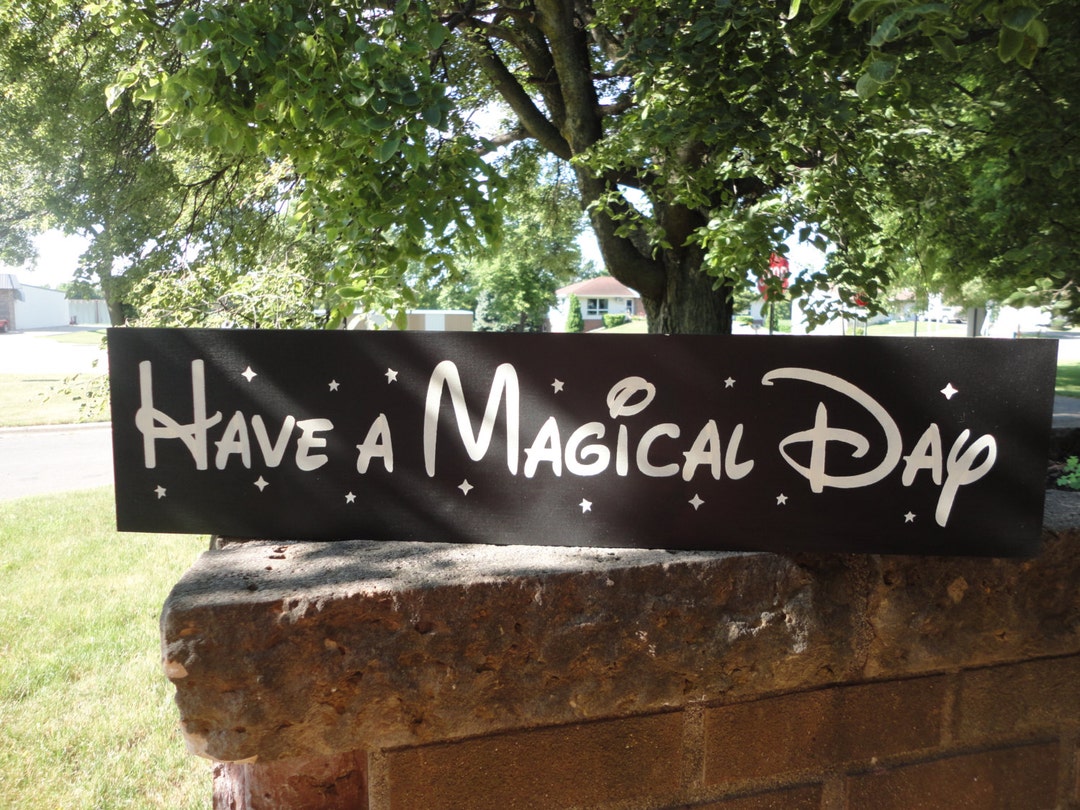 Have A Magical Day Disney Sign / Mickey Mouse Sign / Boy's Girl's Sign ...