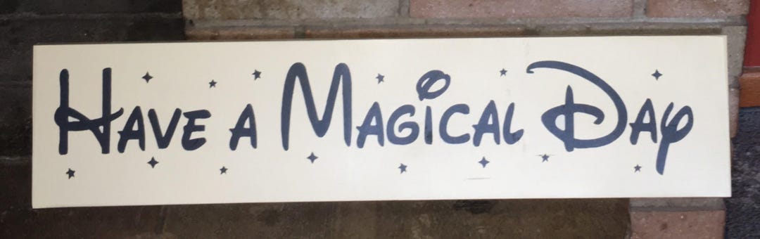 Have A Magical Day Disney Sign / Mickey Mouse Sign / Boys Girls Wood ...