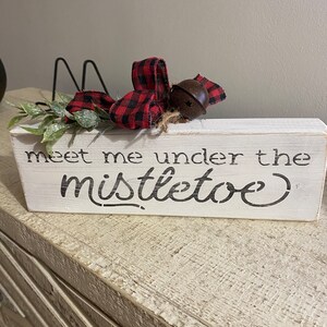 Meet Me Under the Mistletoe Christmas Wood Sign: Rustic Farmhouse Decor ...