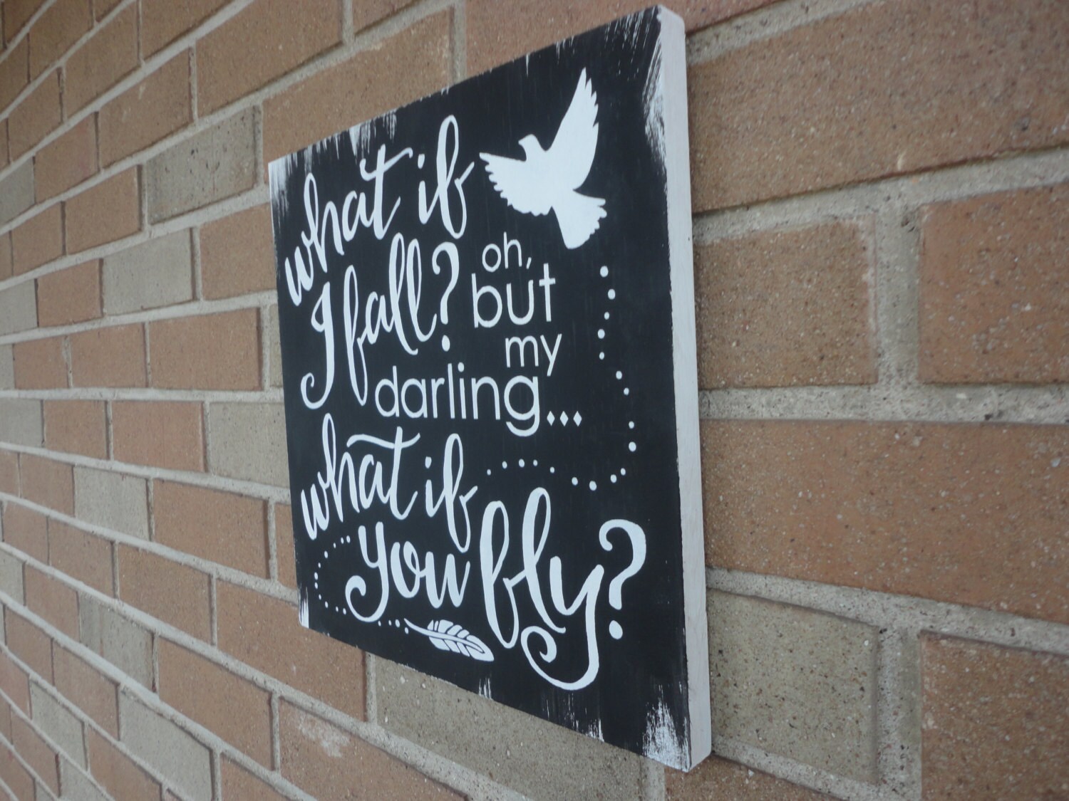 Wood Sign What If I Fall Oh but My Darling...what If You - Etsy