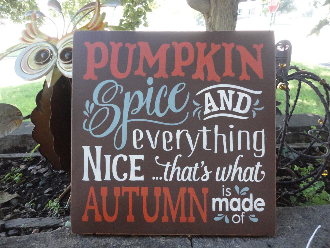 Pumpkin Spice and Everything Nice FALL Sign / Pumpkin Wood Sign / Fall ...