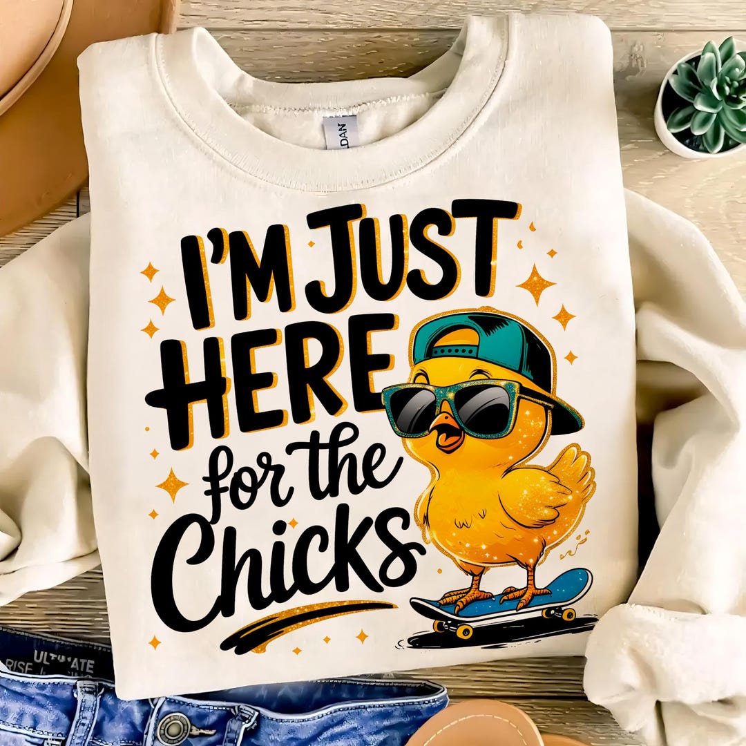 Funny Easter Chick PNG: I'm Here for Chicks Shirt Design (digital File ...