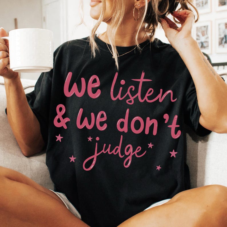 Digital Download: We Listen & We Don't Judge | Funny Trending PNG for T ...