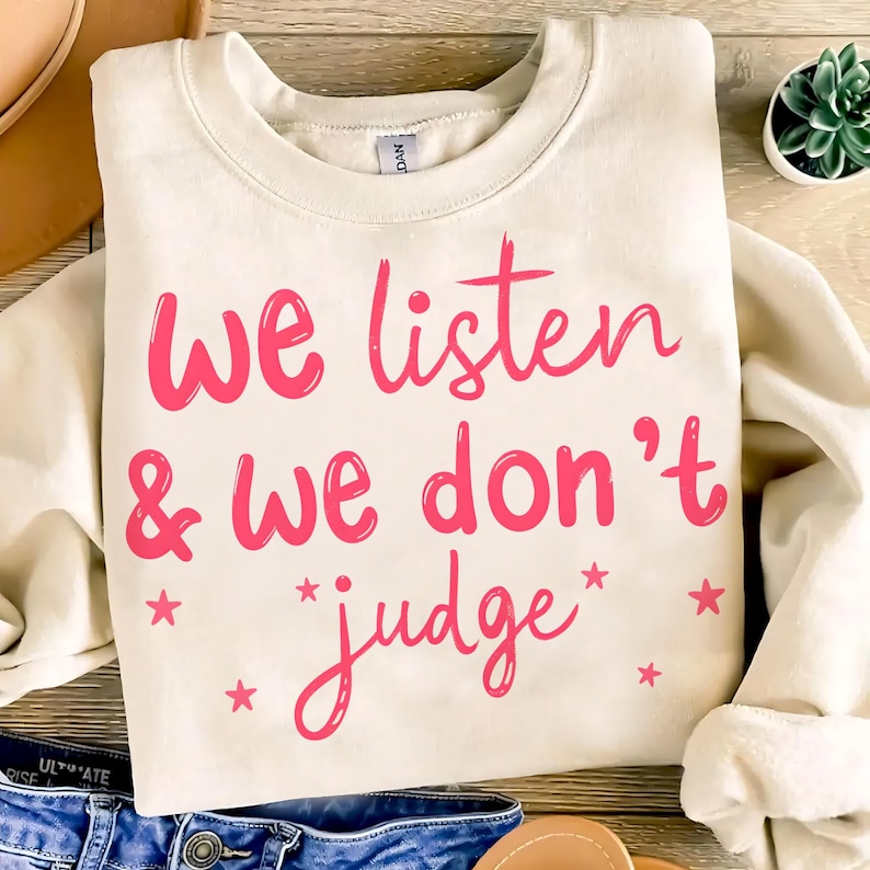 Digital Download: We Listen & We Don't Judge | Funny Trending PNG for T ...