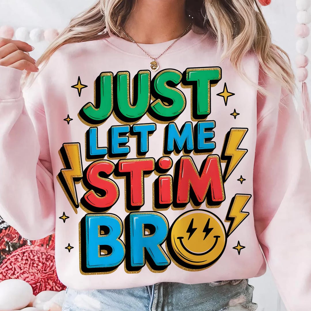 Just Let Me Stim Bro Png: Autism & Neurodivergent Awareness With Retro ...