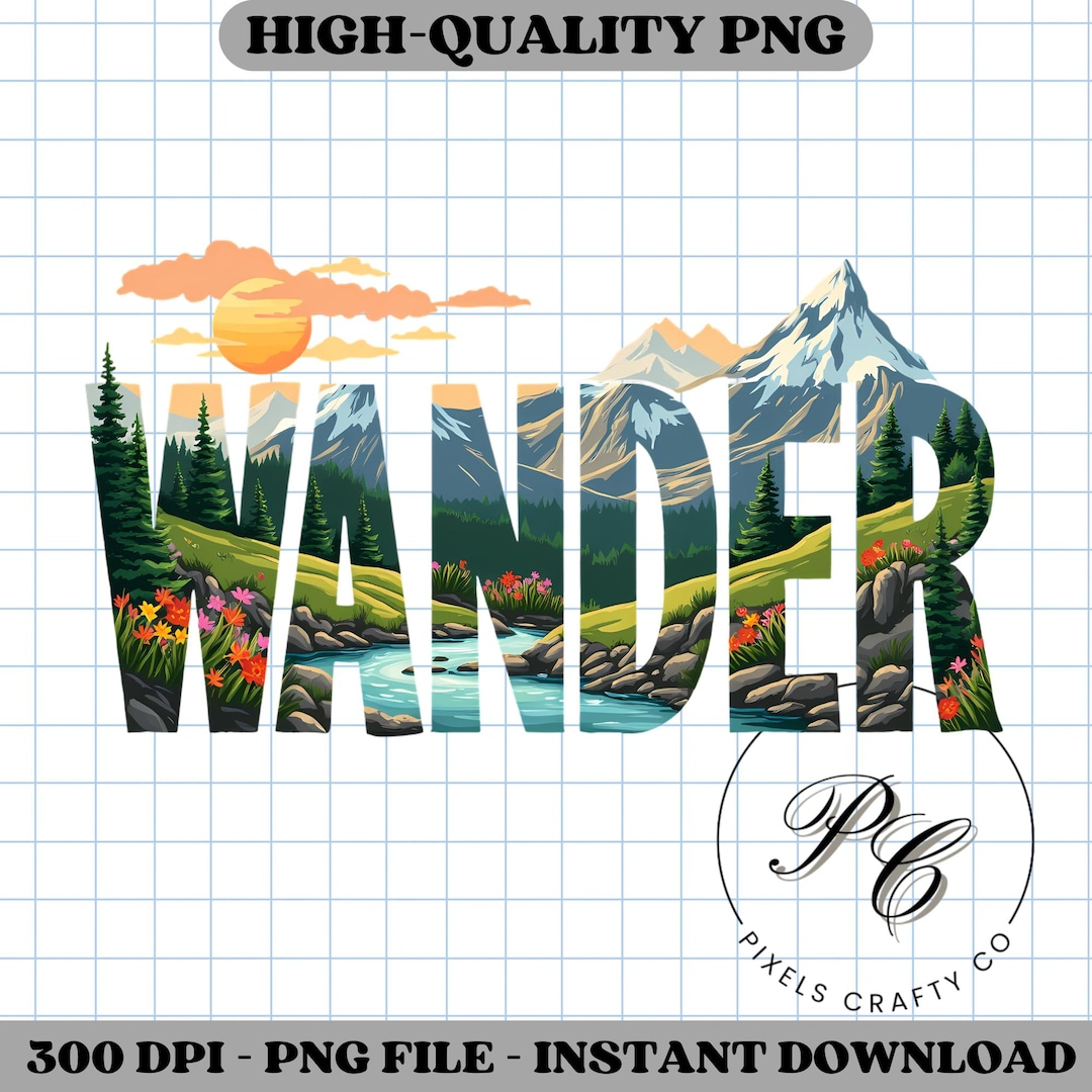 Wander PNG, Mountain Landscape Word Art, Nature Adventure Sublimation ...