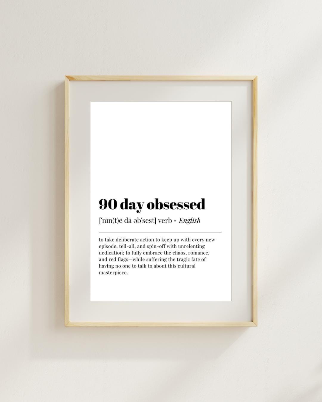 90 Day Obsessed Definition Poster, Reality TV, Funny Artwork, Relatable ...