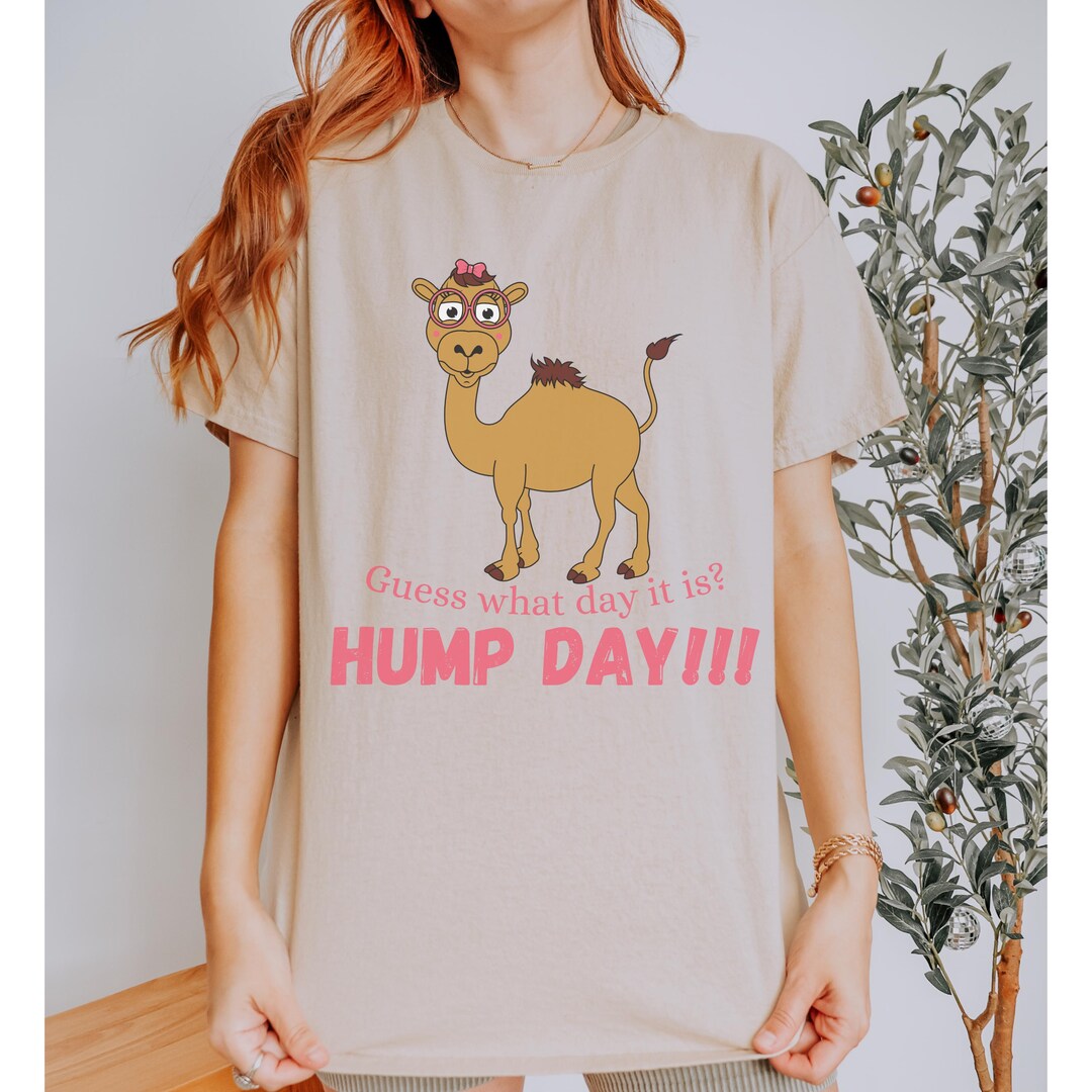 Funny Girl Camel Hump Day Tee, Unisex T-shirt, Humorous Cotton Shirt ...