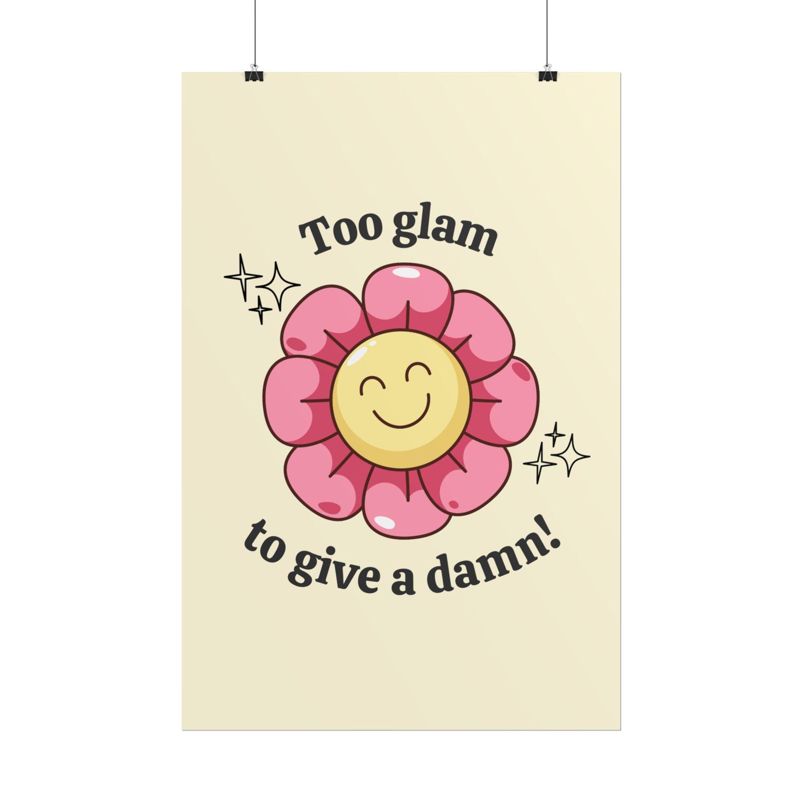 Too Glam to Give a Damn Girly Poster, Wall Art, Rolled Art Print, Dorm ...