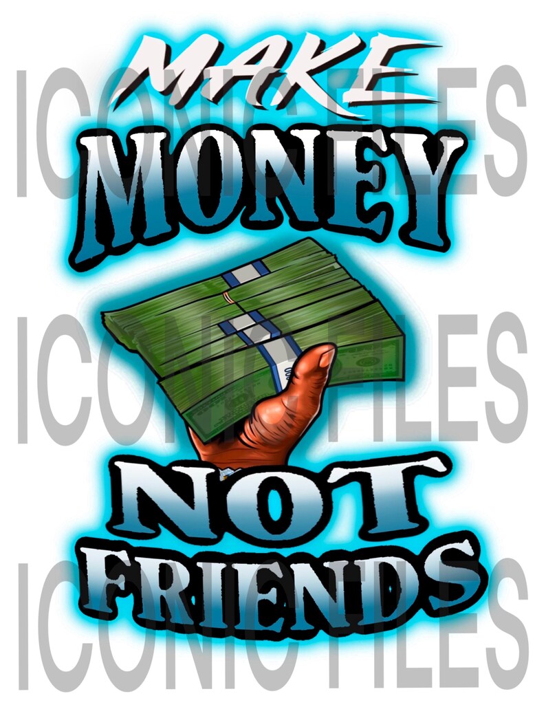 Make Money Not Friends Quote, Funny Money PNG - Etsy