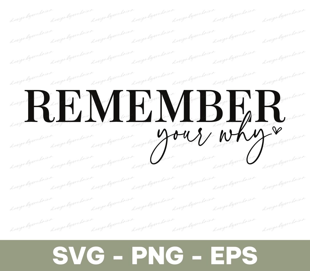 Remember Your Why SVG PNG | Motivational Quote Design, Inspirational ...