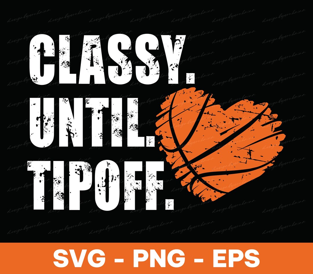 Classy Until Tip off Svg Png, Basketball Girl Png, Sports Cheer Mom Svg ...