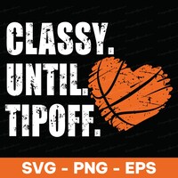 Classy Until Tipoff Basketball PNG, Sport Design (digital File) - Etsy
