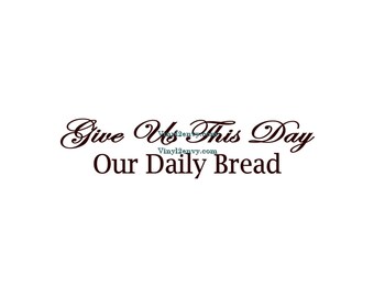 Give Us This Day Our Daily Bread Wall Decal Vinyl Kitchen - Etsy