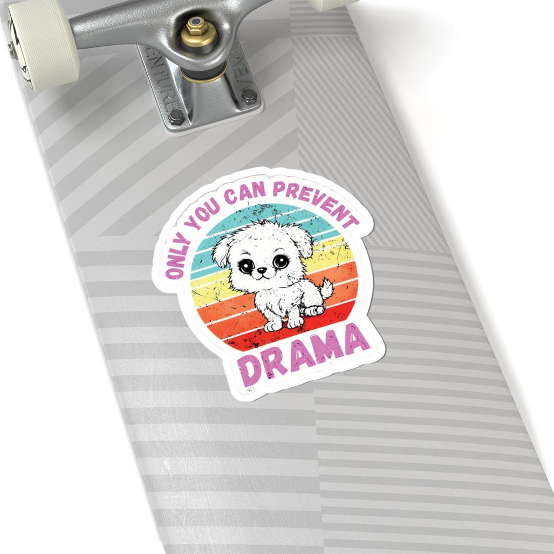 Only You Can Prevent Drama Sticker - Etsy