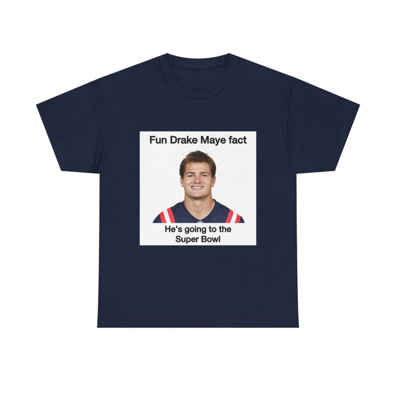 Drake Maye Super Bowl Shirt Fun Drake Maye Fact Tee | Patriots QB Meme ...