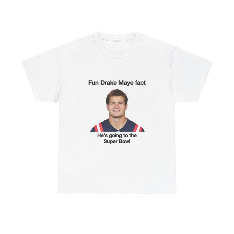 Drake Maye Super Bowl Shirt Fun Drake Maye Fact Tee | Patriots QB Meme ...