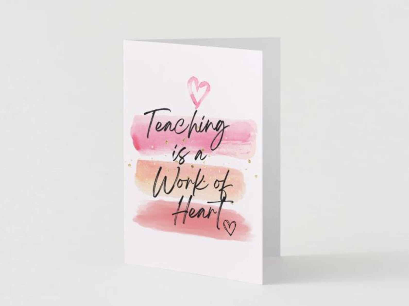 Teaching is a Work of Heart Card - Teacher Appreciation Card Watercolor ...