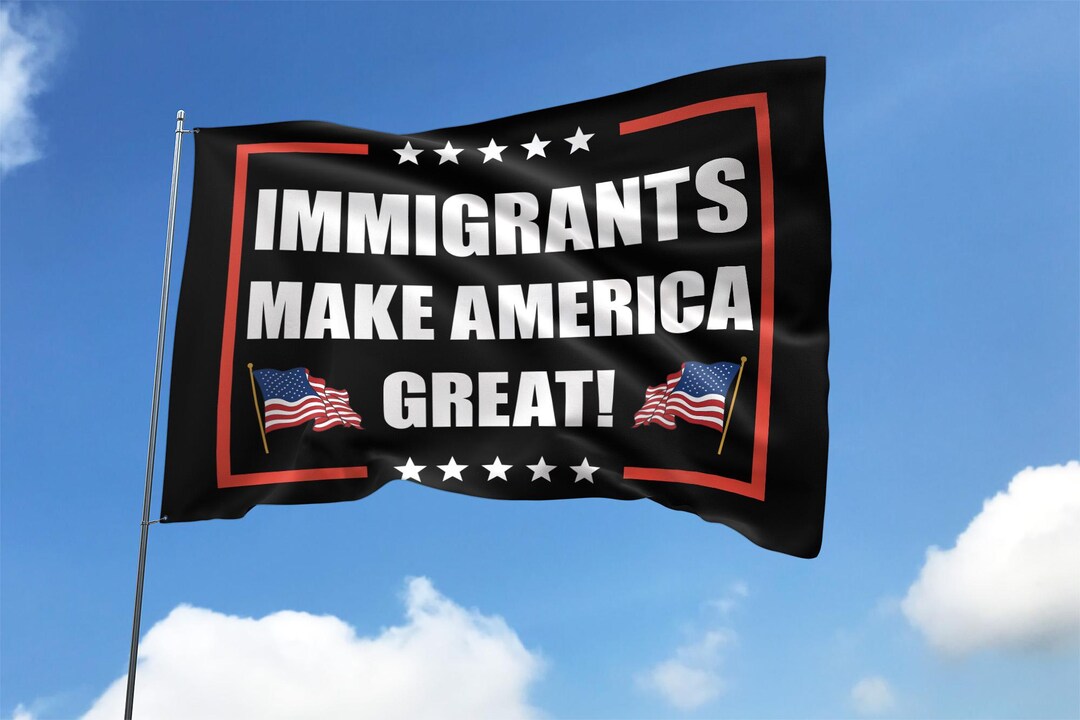 Immigrants Make America Great House Flag, No Human is Illegal ...