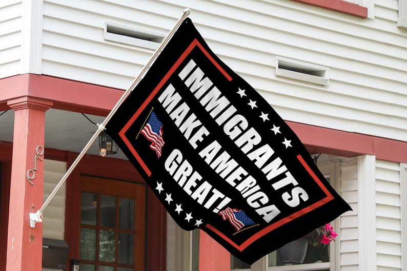Immigrants Make America Great House Flag, No Human is Illegal ...