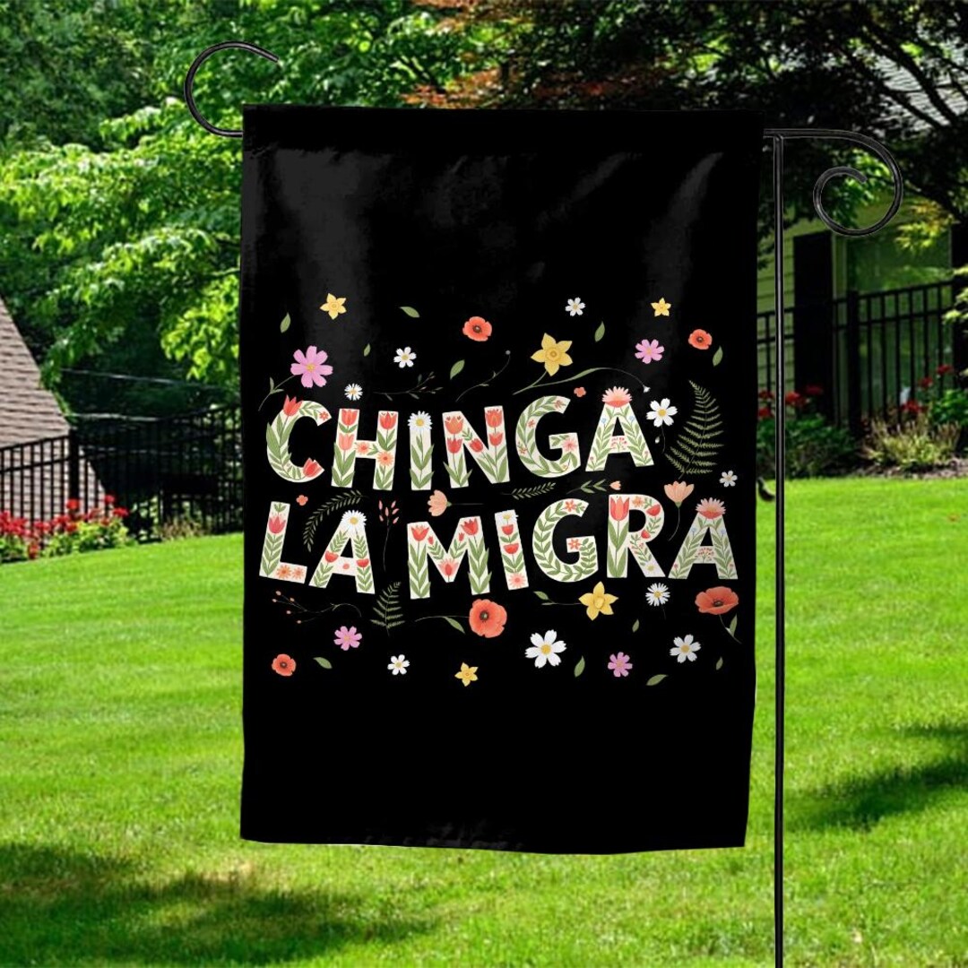 Chinga La Migra No Kings Garden Flag – Anti ICE Protest Flag, Pro ...