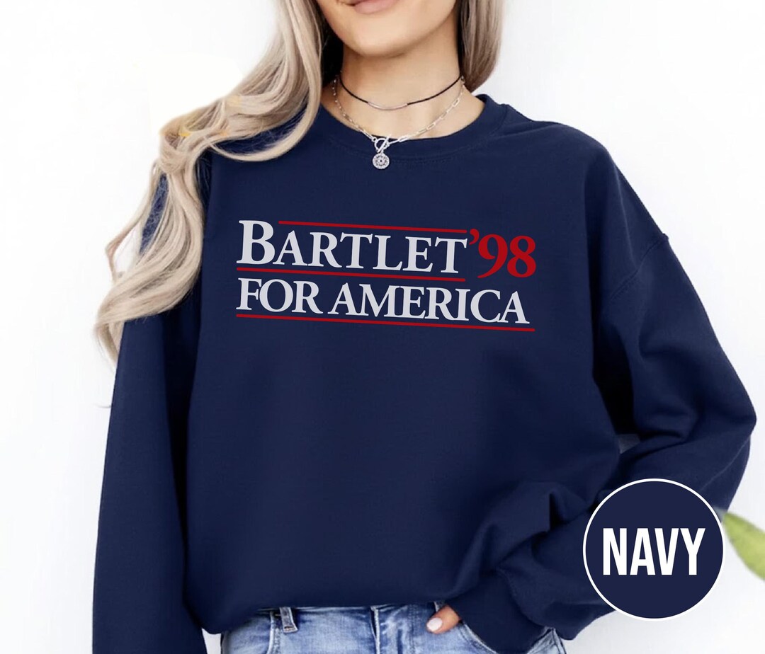 West Wing Bartlet for America Sweatshirt, West Wing Bartlet for America ...