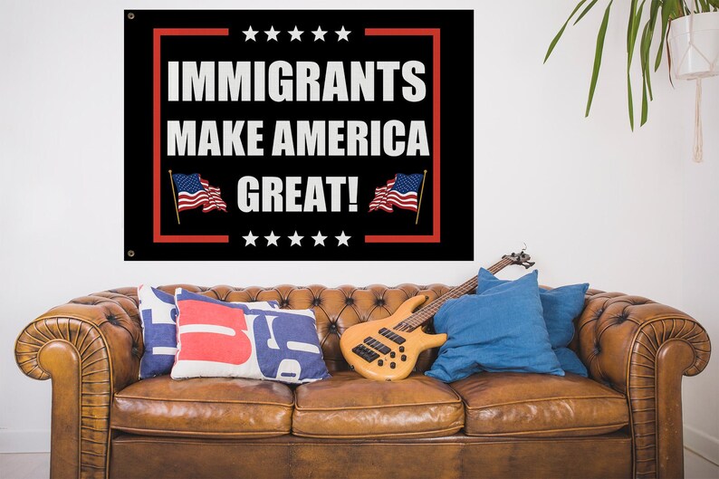 Immigrants Make America Great House Flag, No Human is Illegal ...