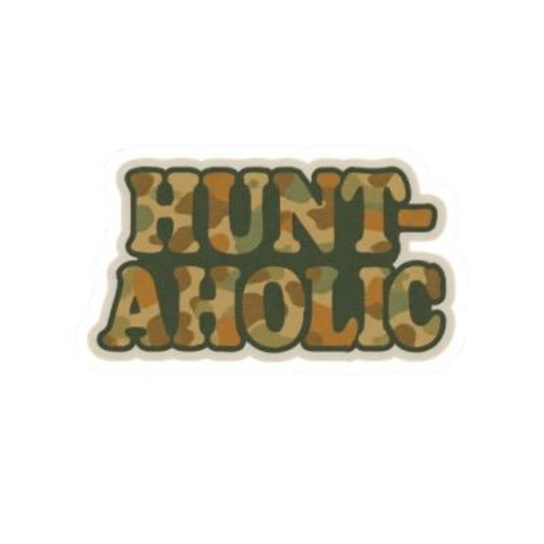 Hunt-aholic Kiss-cut Stickers, Hunting Enthusiast Gift, Wildlife Lover ...