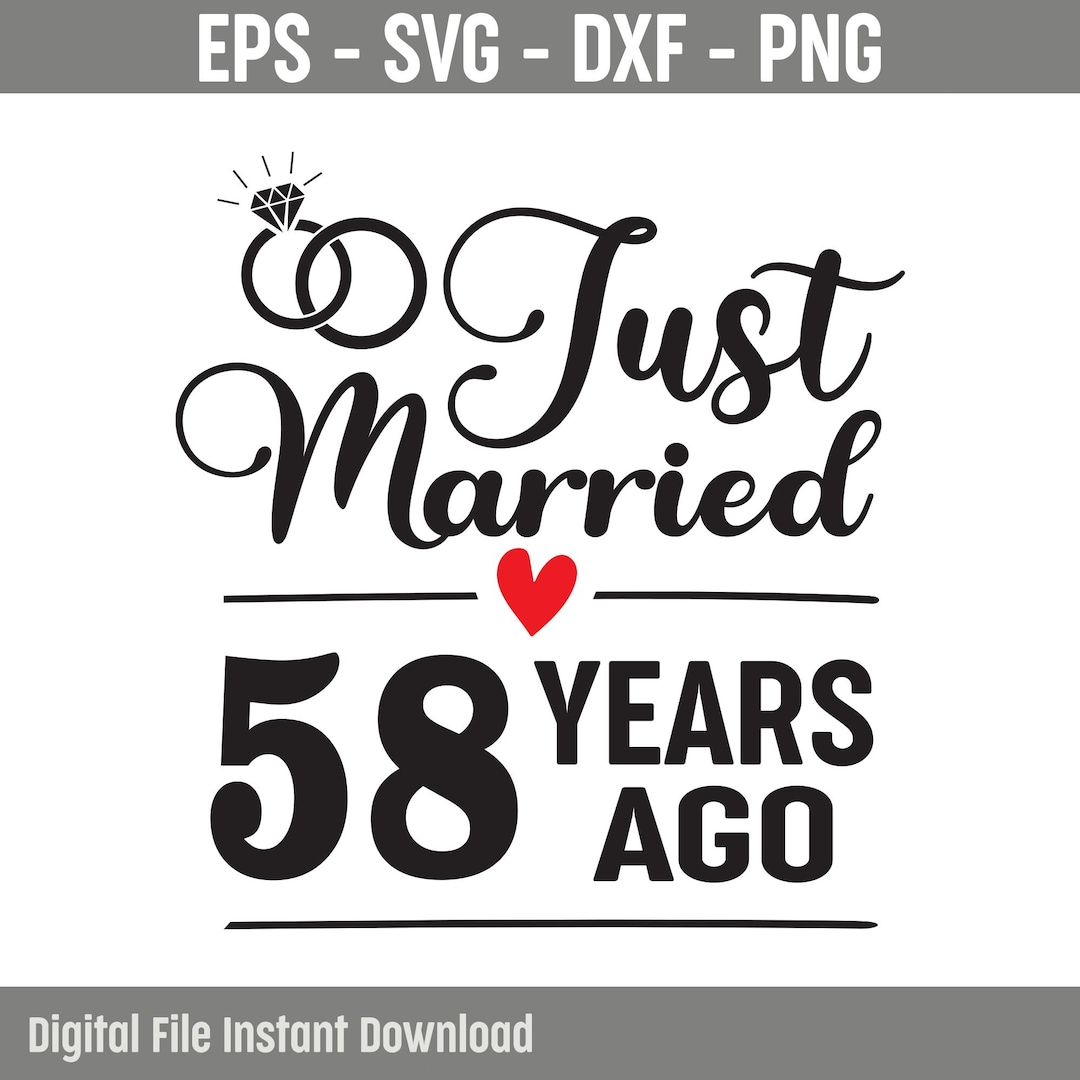 Just Married 58 Years Ago SVG, 58th Wedding Anniversary Gift for Wife ...