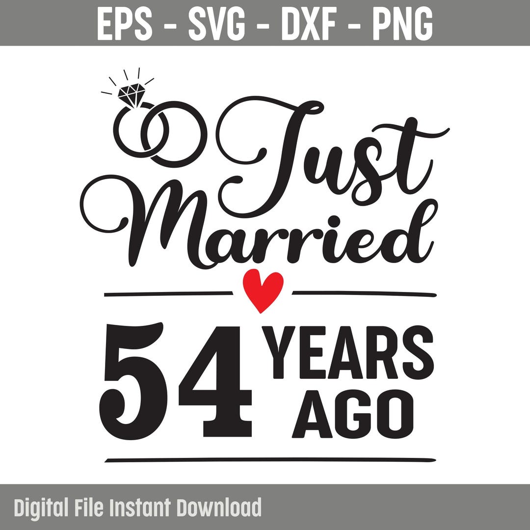 Just Married 54 Years Ago SVG, 54th Wedding Anniversary Gift for Wife ...