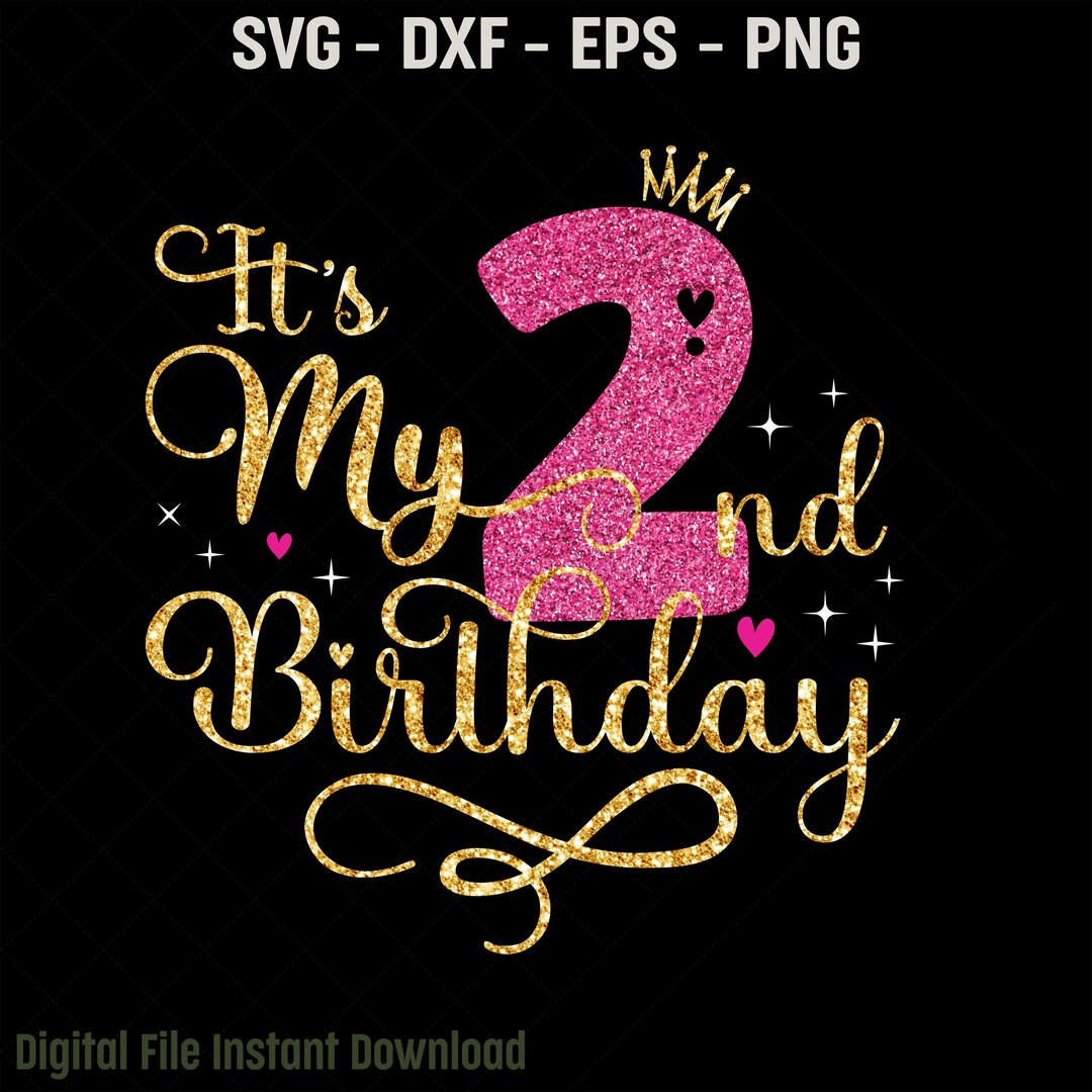 It's My 2nd Birthday SVG – Two Years Old Birthday Girl Svg, My Second ...