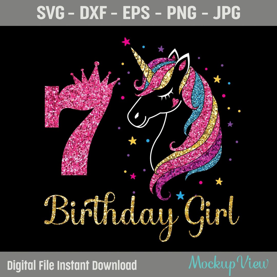 Unicorn 7 Year Birthday Girl SVG - 7th Birthday Unicorn Svg, 7 Year ...