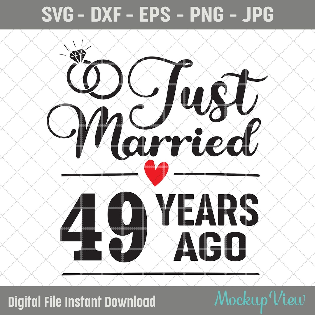 Just Married 49 Years Ago SVG, 49th Wedding Anniversary Gift for Wife ...