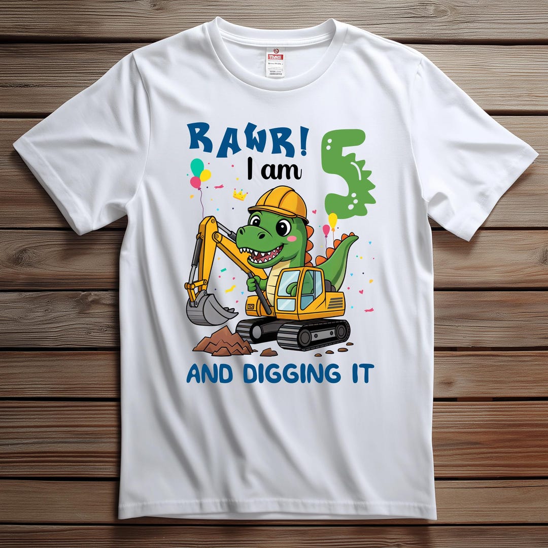 Rawr! I Am 5 and Digging It Birthday Boy T-shirt PNG, It's My 5th T-rex ...
