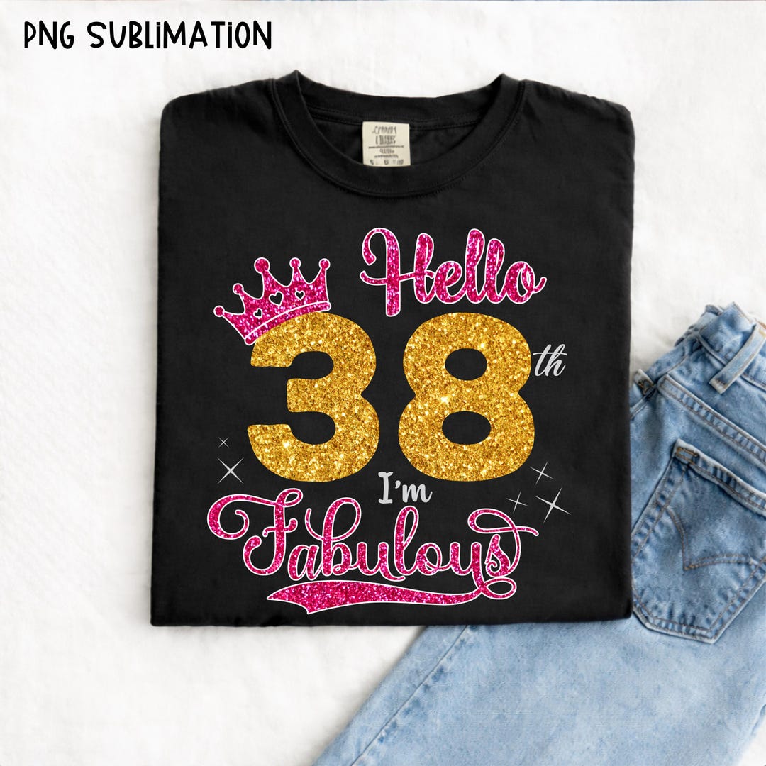 38th Birthday PNG, Its My 38th Birthday Glitter Thirty Eight Birthday ...
