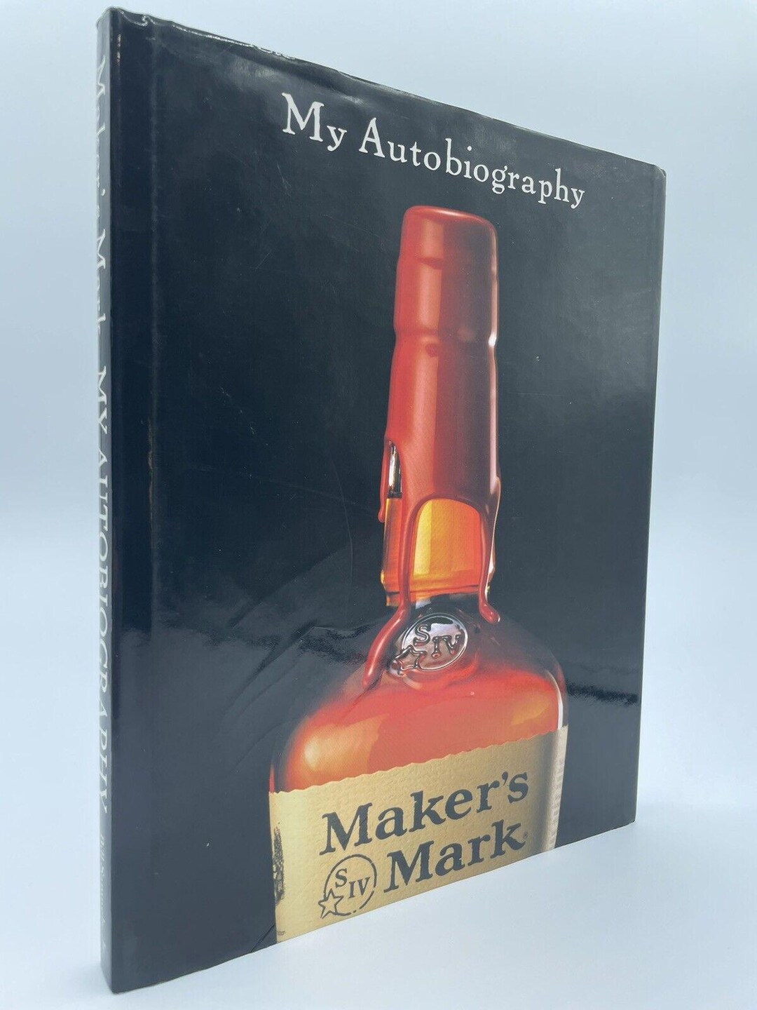 My Autobiography Signed Bill Samuels Jr Makers Mark 2000 Rare Signed ...