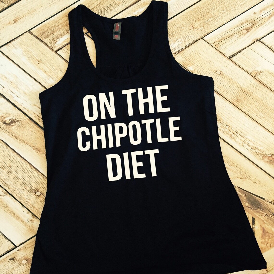 I'm on the Chipotle Diet Racer Back Tank Top Shirt Work Out Yoga Burn ...
