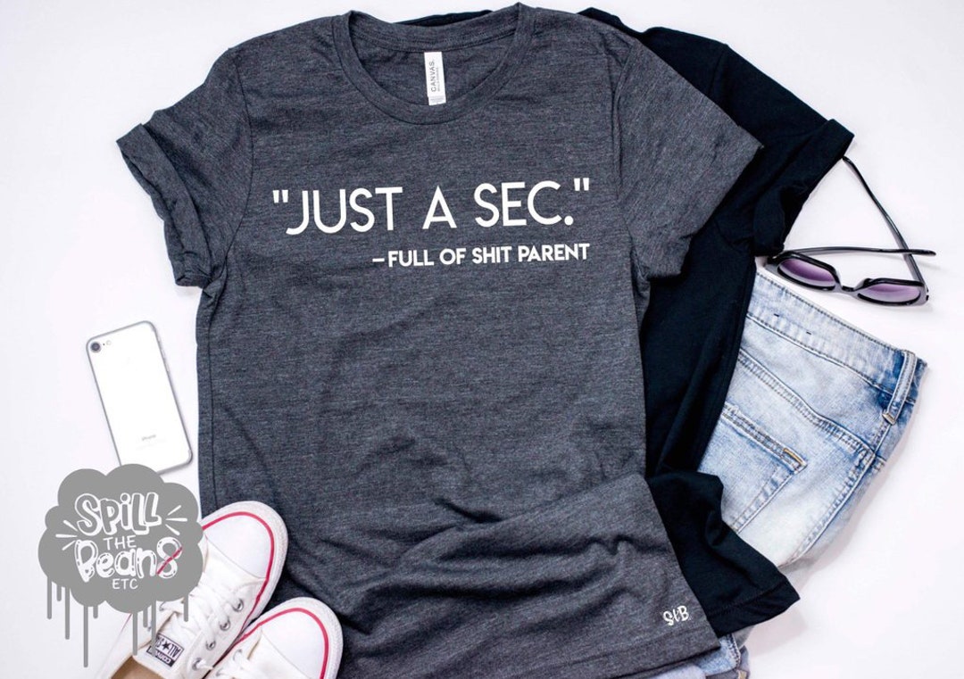 Funny Mom Tee: "just a Sec" Graphic Tee - Motherhood Style - Etsy