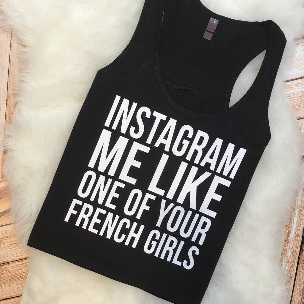 IG Me Like One of Your French Girls Funny Modern Trendy Styled - Etsy UK