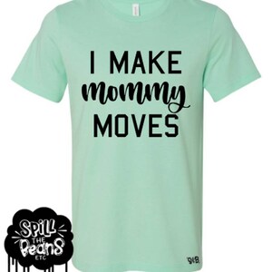 Mommy Moves, Rap Parody, Mom Shirt, Mom Life, Motherhood, Mom Style ...