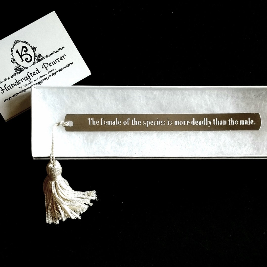 The Female of the Species is More Deadly Than the Male. Rudyard Kipling ...