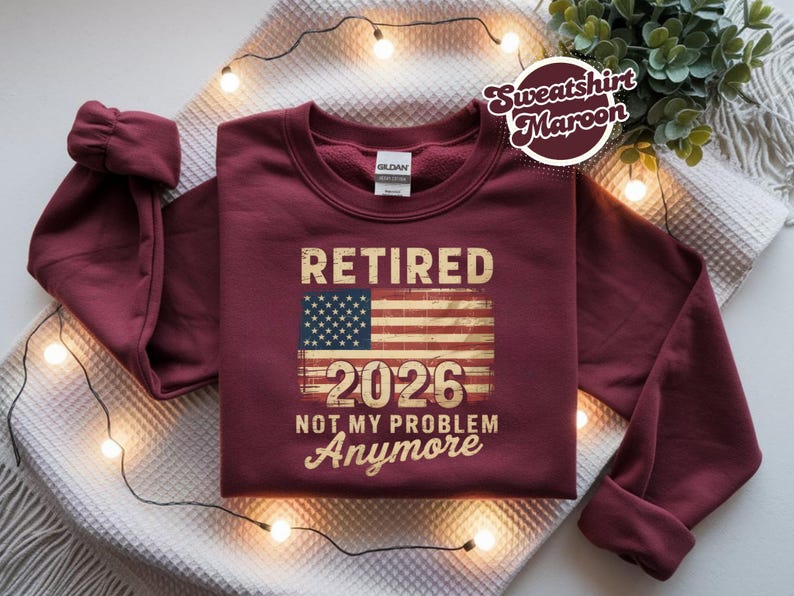 Retired 2026 Not My Problem Anymore US Flag Retirement T-shirt, Funny ...