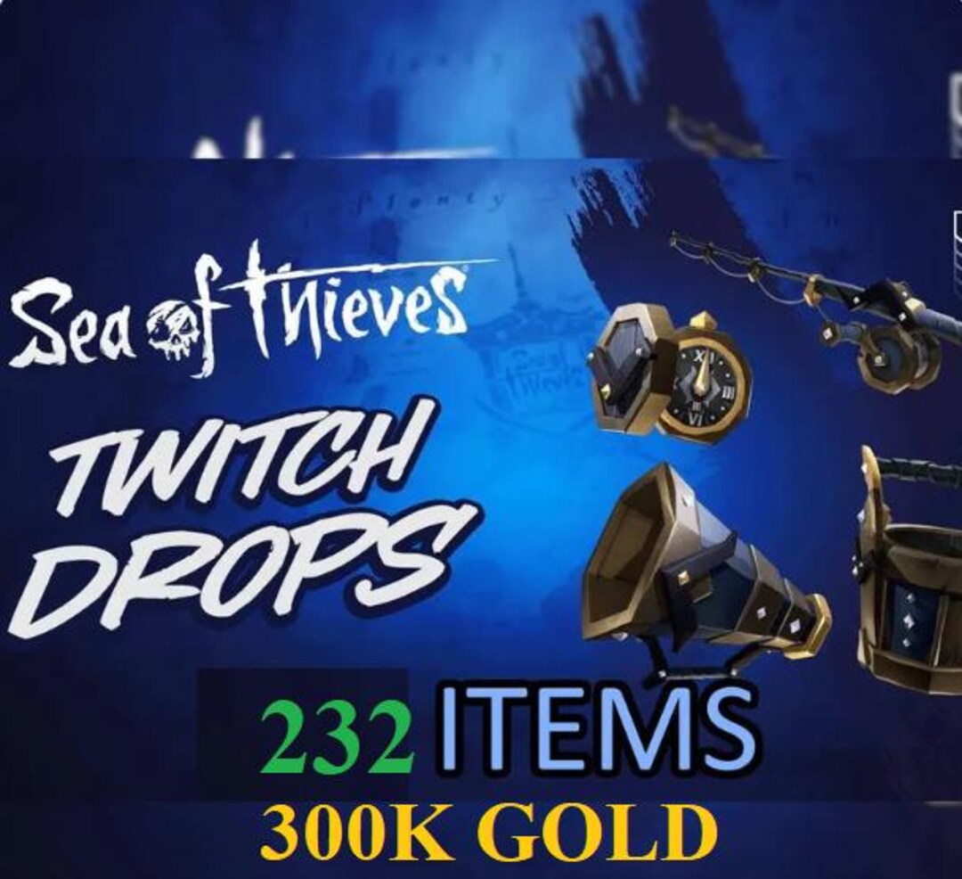 Sea of Thieves Twitch Drops-232 ITEMS (300k Gold) Phoenix/ewr/ews/rms ...