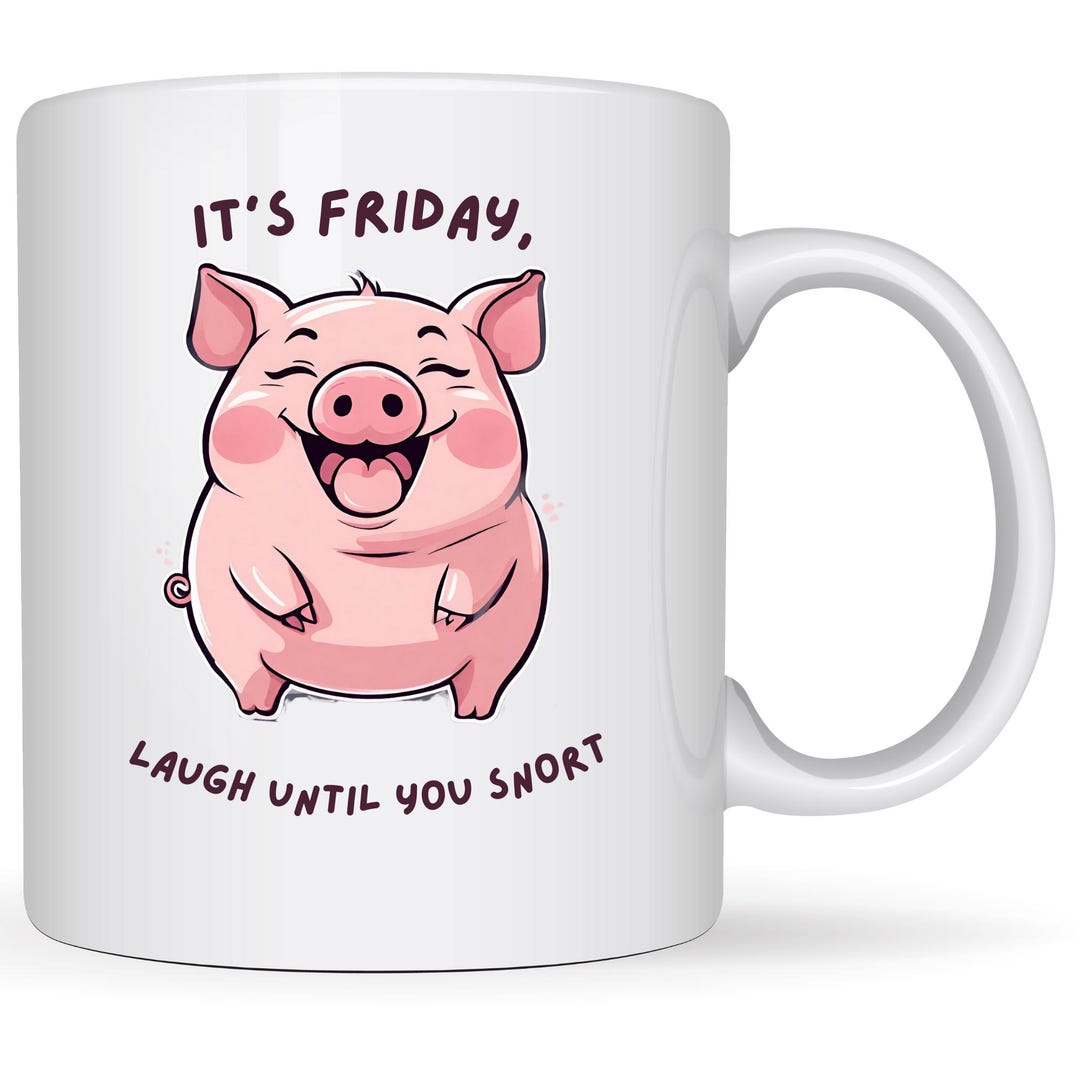 It's Friday Laugh Until You Snort Ceramic Mug, Yay Friday, Week End is ...
