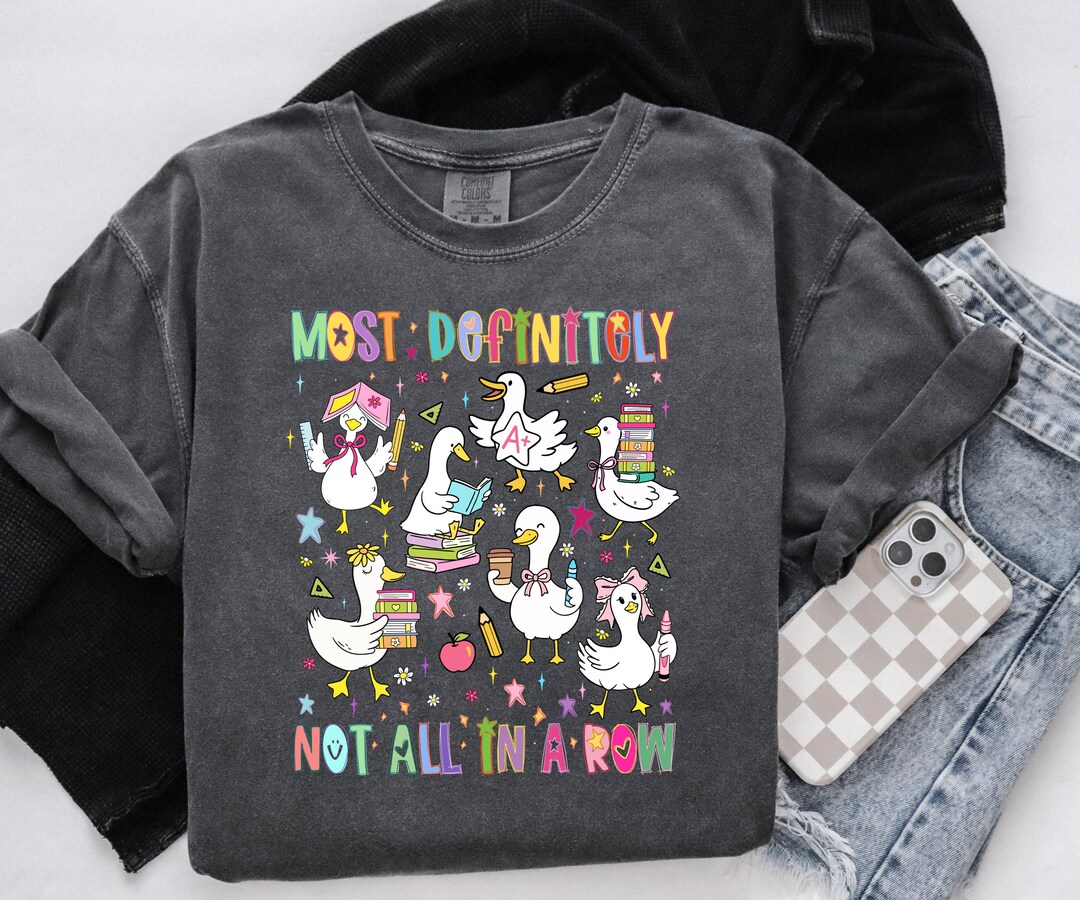 Comfort Colors® Most Definitely Not All in A Row Shirt,funny Goose Back ...