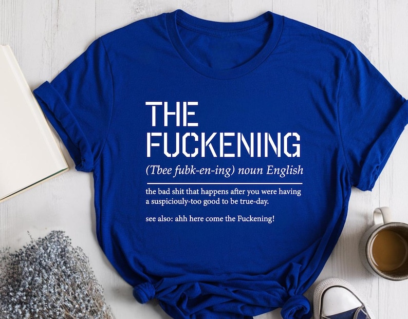 The Fuckening T-shirt, Humor Shirt, Funny Party Shirt, Sarcastic Saying ...