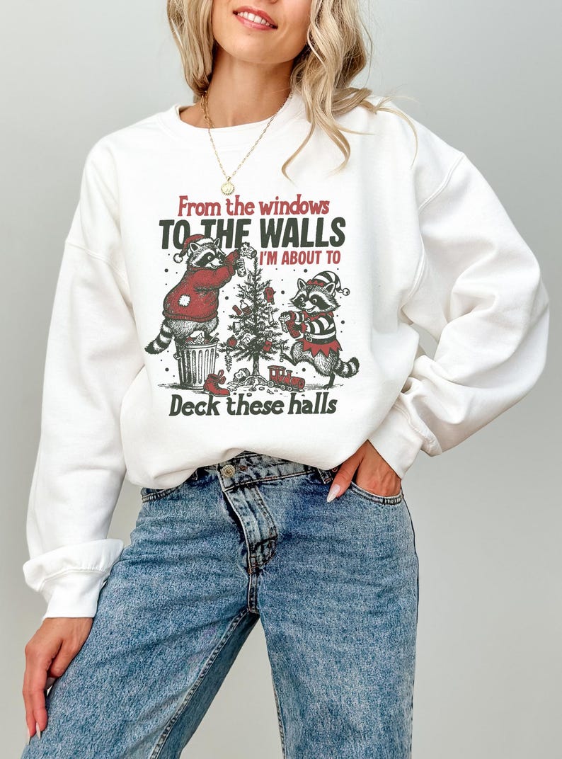 From the Windows to the Walls I'm About to Sweatshirt, Funny Racoon ...