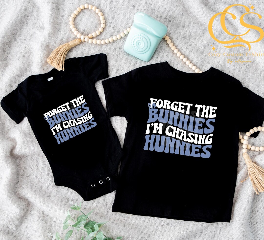 Forget the Bunnies Im Chasing Hunnies Shirt, Easter Kids Shirts, Easter ...